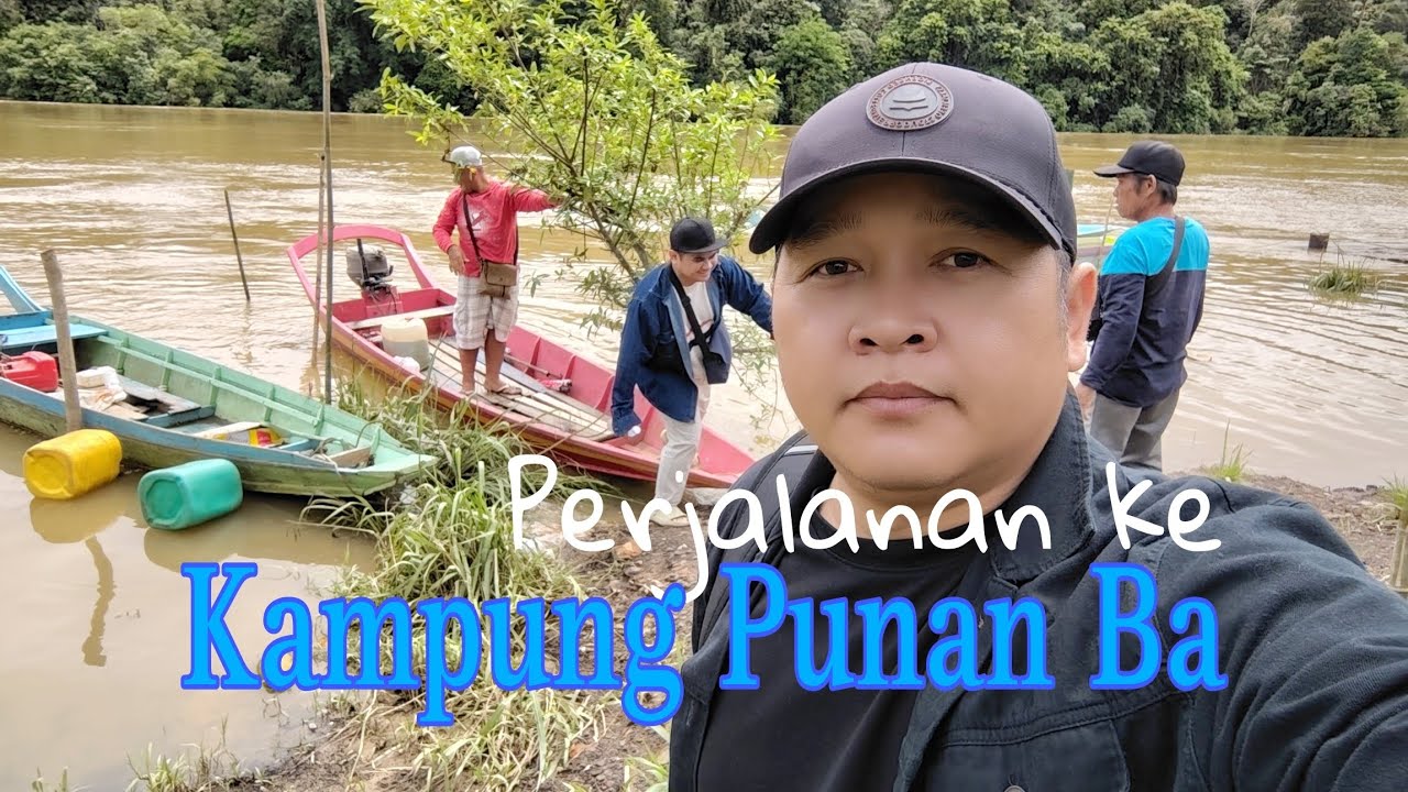 Perjalanan ke Kampung Punan Ba - YouTube