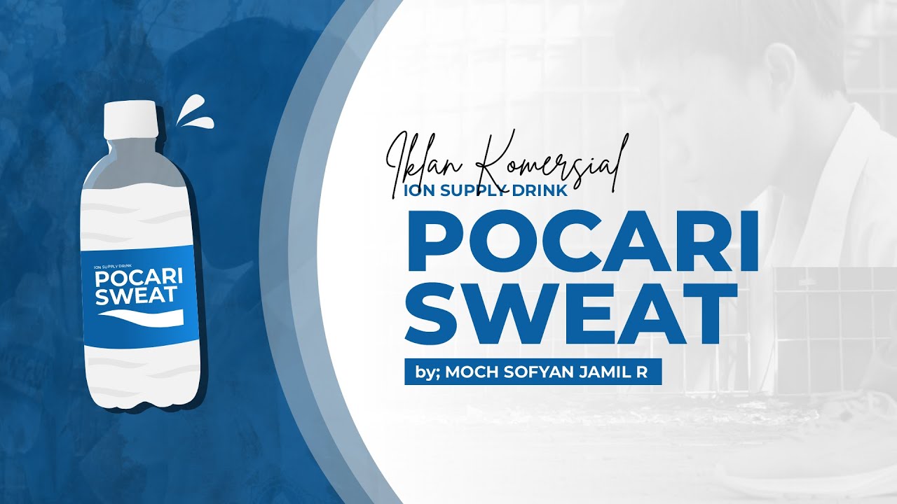 IKLAN KOMERSIAL || POCARI SWEAT || TUGAS UKOM, XI MM 1 SMK NURUL JADID ...