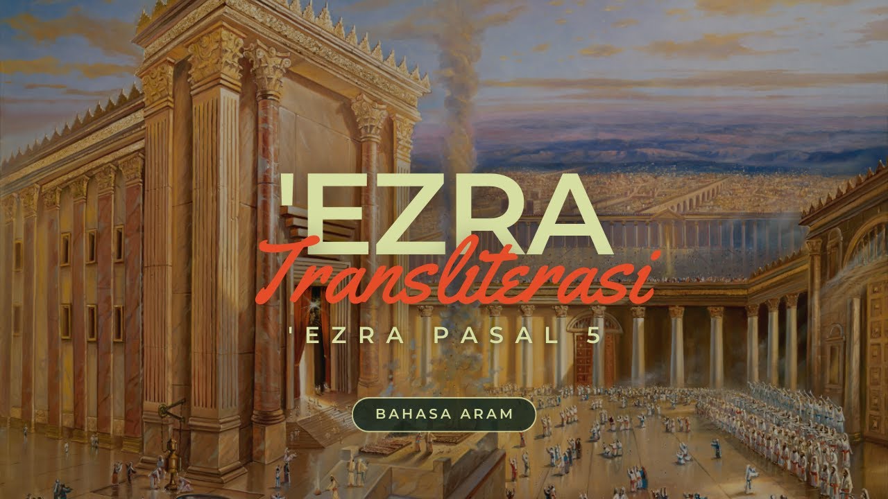Membaca Bahasa Aram - 'Ezra Pasal 5 - YouTube