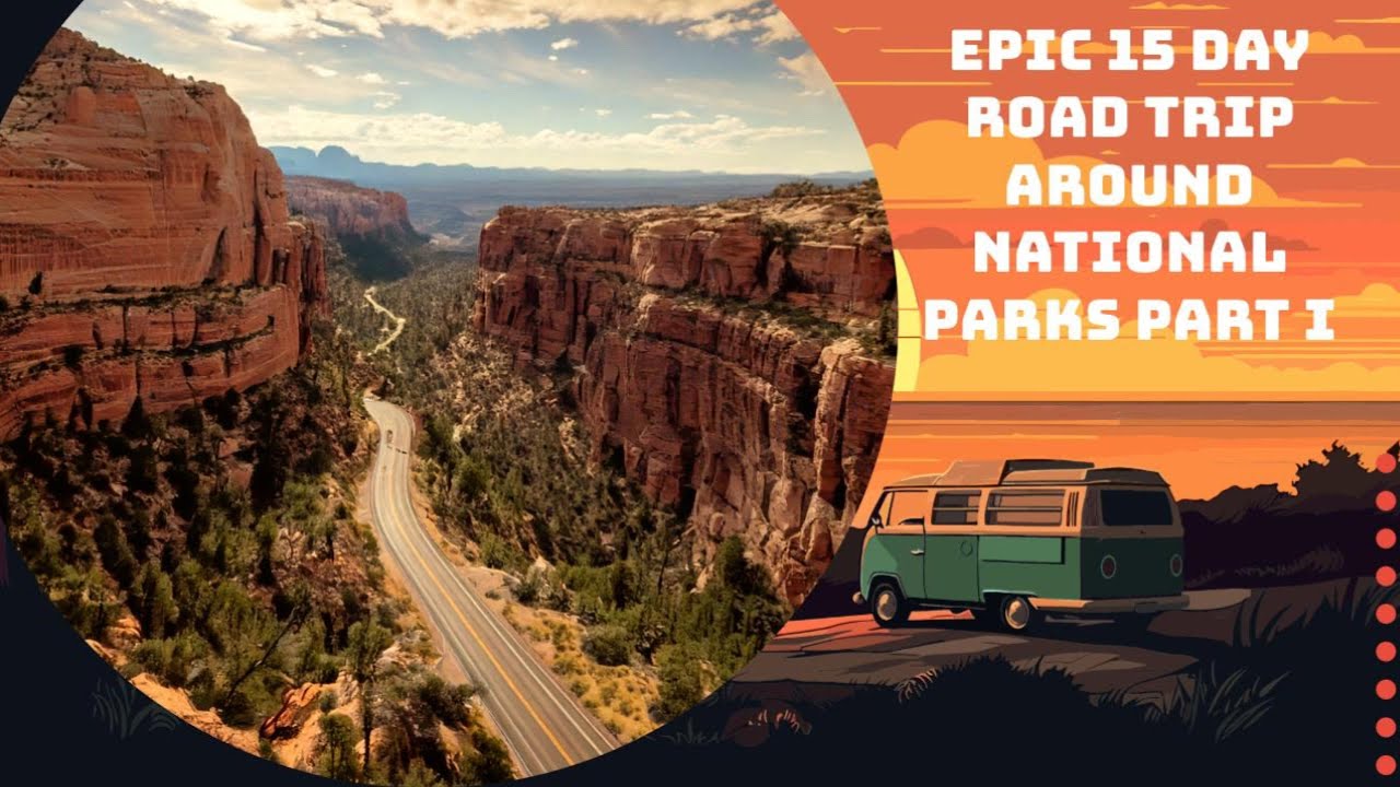15 day road trip around National Parks part I - YouTube