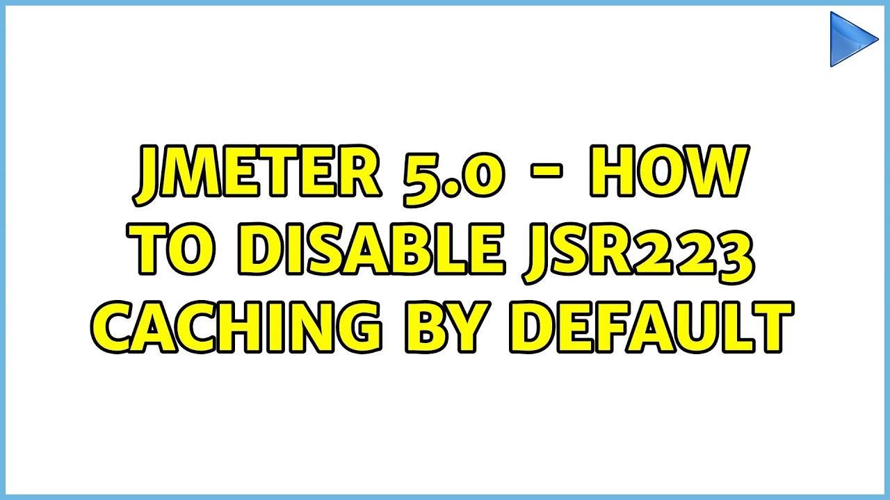 JMeter 5.0 - How to disable JSR223 caching by default - YouTube