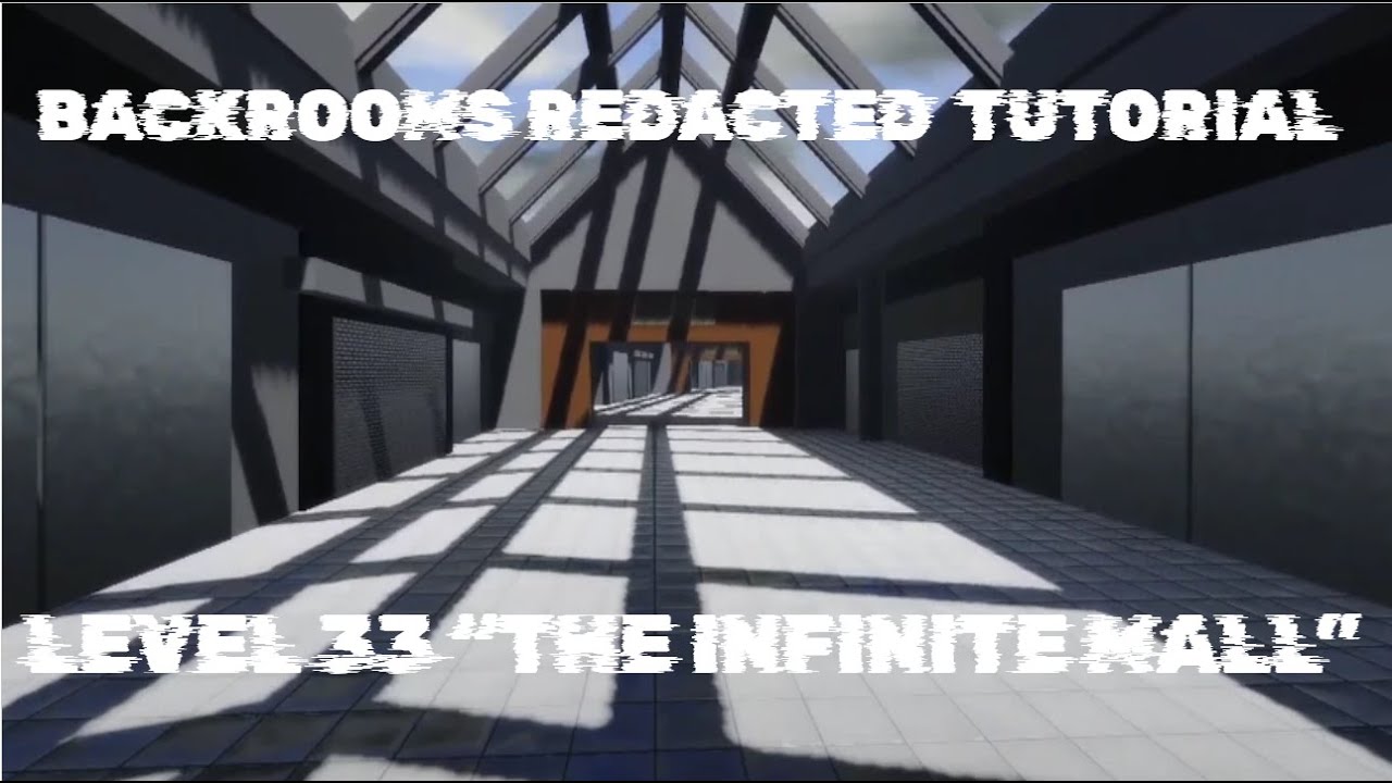 TUTORIAL || Level 33 || the infinite mall, the backrooms [redacted ...