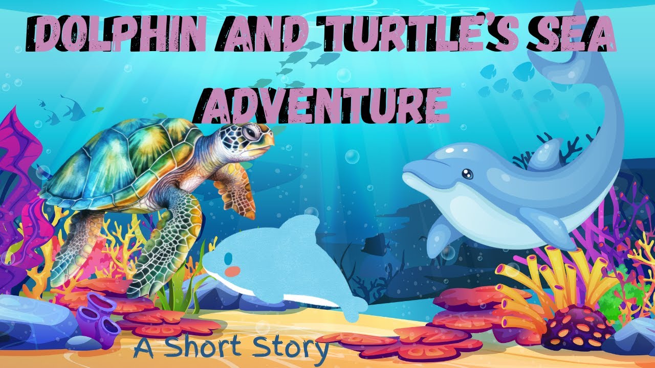 Dolphin And Turtle's Sea Adventure|| Kids Story In English|| - YouTube