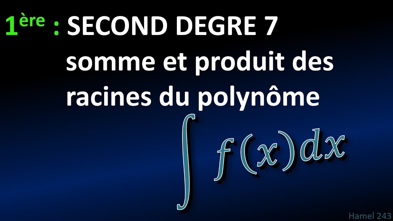 Somme et produit des racines d'un polynôme du second degré. - YouTube
