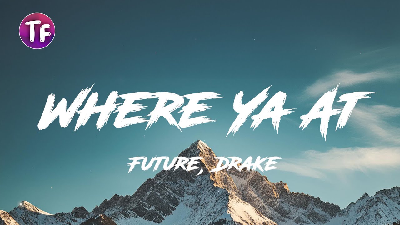 Future, Drake - Where Ya At (Lyrics/Letra) - YouTube