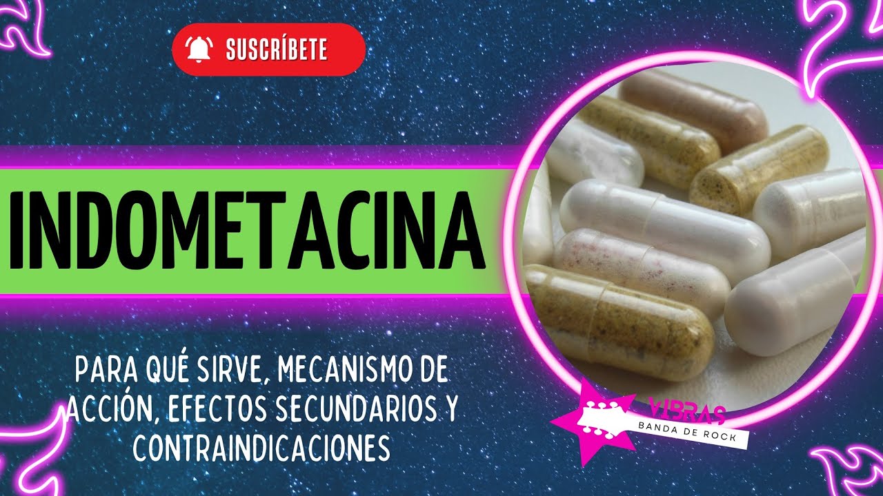 ¿PARA QUÉ SIRVE LA INDOMETACINA? - YouTube