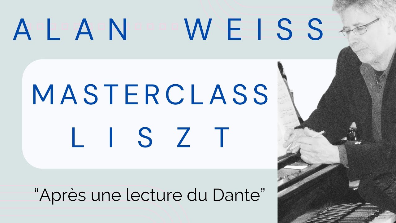 Alan Weiss / Masterclass / Liszt Dante Sonata / Brussels 2006 - YouTube