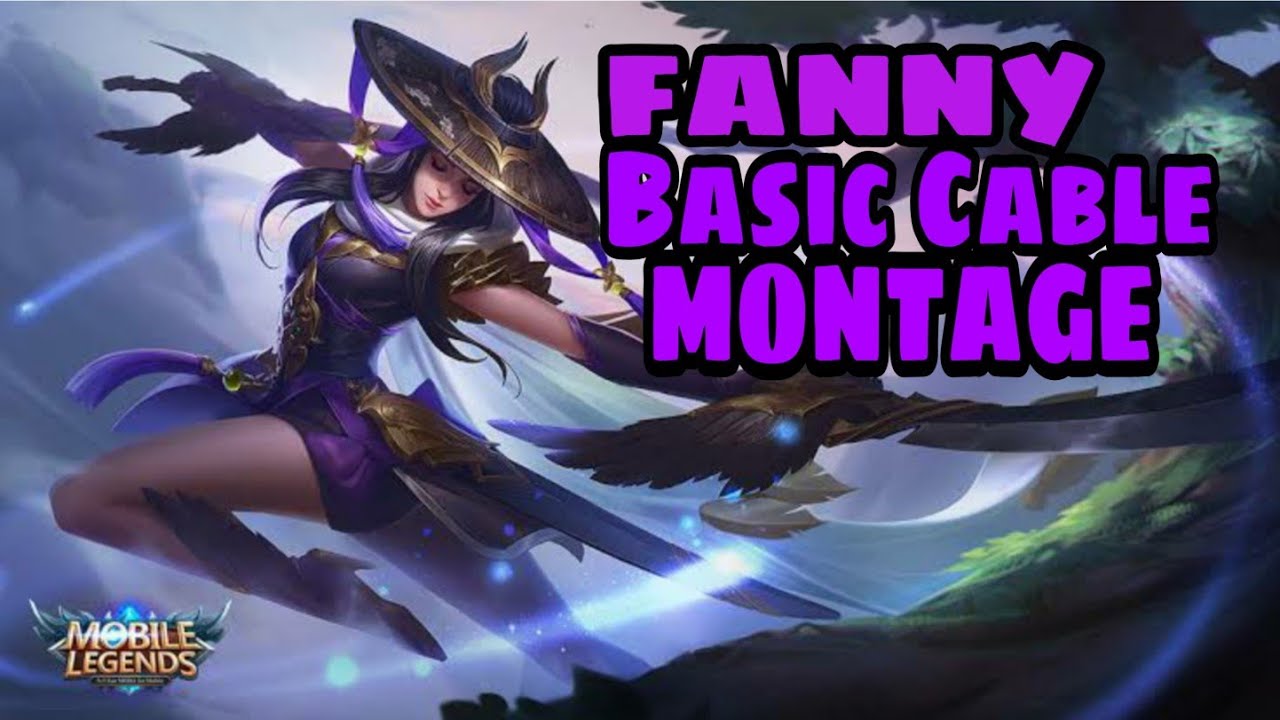 MLBB: FANNY Basic Cable HIGHLIGHTS/MONTAGE - YouTube