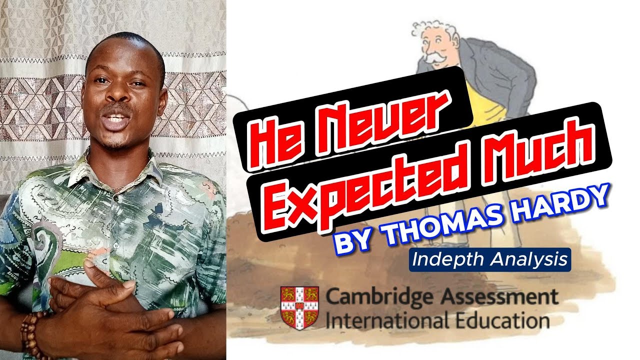 CAMBRIDGE IGCSE POEMS- He Never Expected Much BY Thomas Hardy In-depth ...