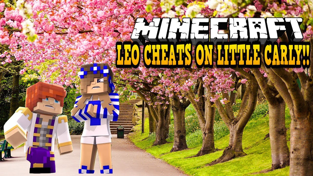 LEO CHEATS ON LITTLE CARLY?! | Minecraft Roleplay | - YouTube