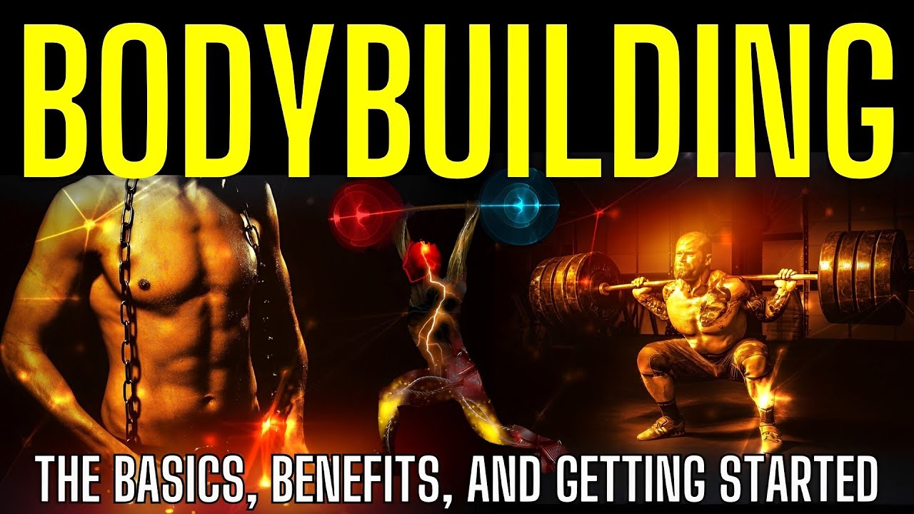 Bodybuilding : The Basics, Benefits, and Tips to Get Started for ...