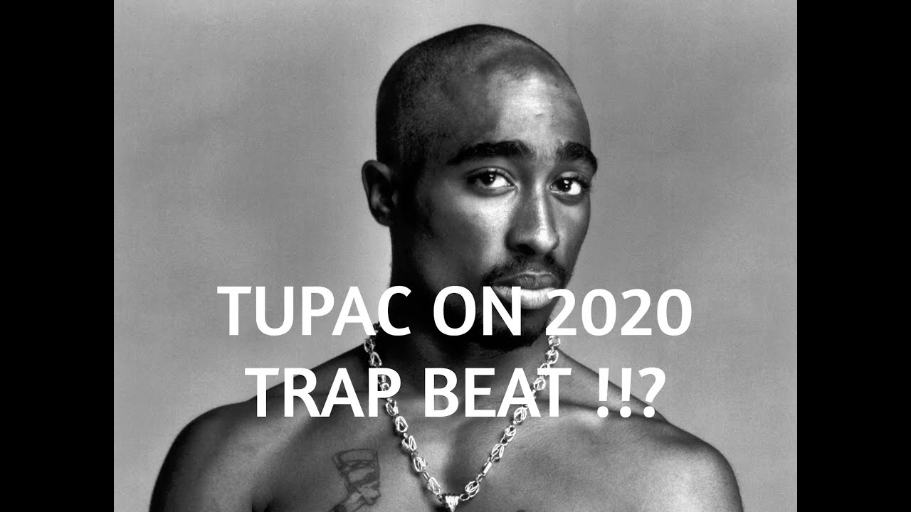 How would Tupac sound on today's Trap Beats (2020) Pt.1 | Blessed Beats ...