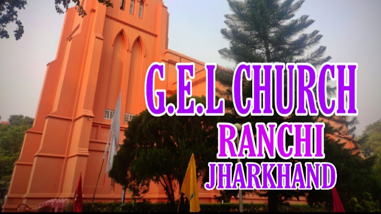 GEL CHURCH RANCHI - YouTube
