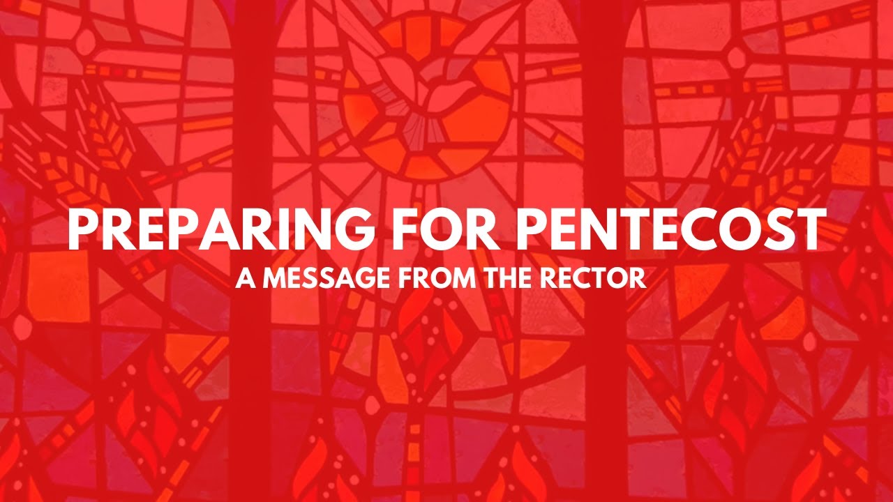 Preparing for Pentecost: A Message from the Rector - YouTube