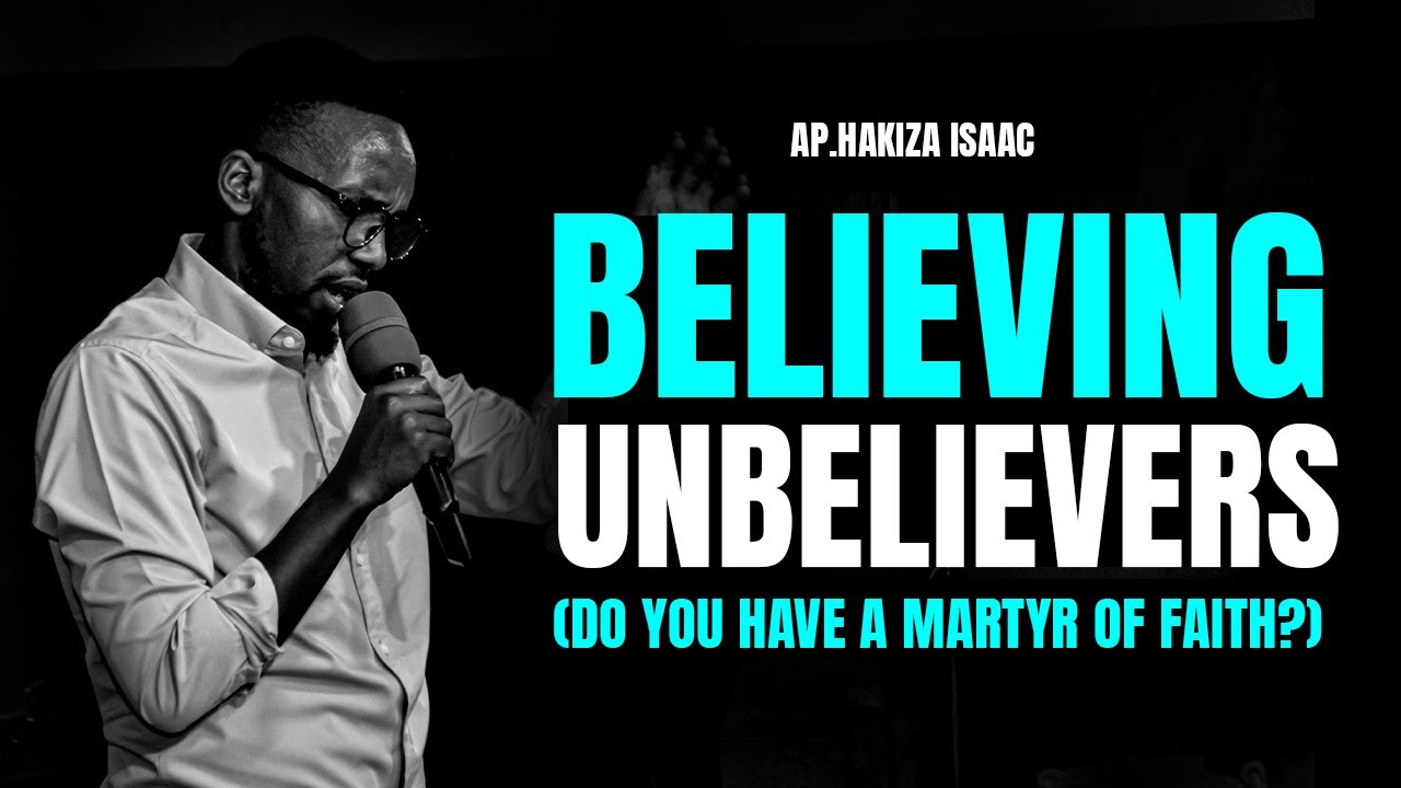 BELIEVING UNBELIEVERS!! (DO YOU HAVE A MARTYR OF FAITH?) - YouTube