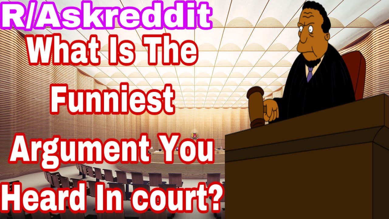 Lawyers Of Reddit Share Ridiculous Arguments In Court #askreddit # ...