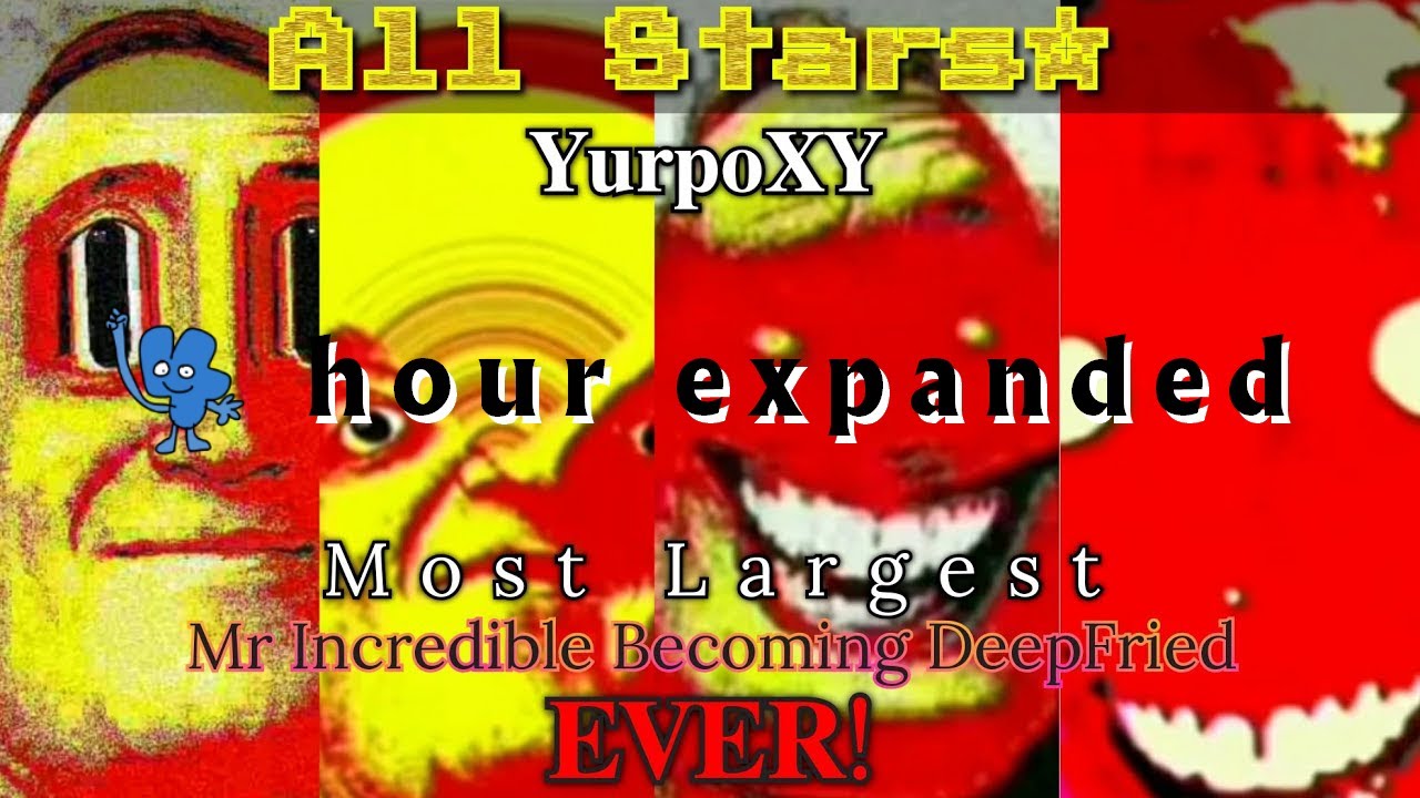 Mr Incredible Becoming Deepfried 4 Hour - YouTube