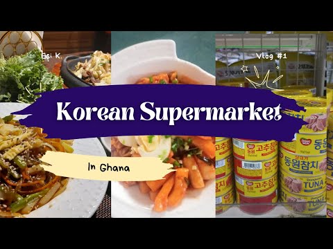 Discovering a Korea Supermarket in Ghana