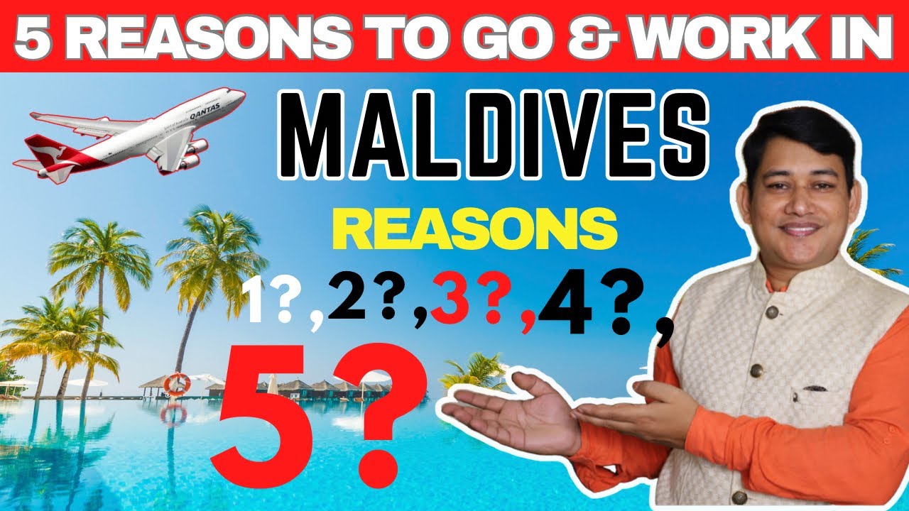5 BIG REASONS TO GO MALDIVES WITH WORK VISA || WHY SHOULD GO TO ...