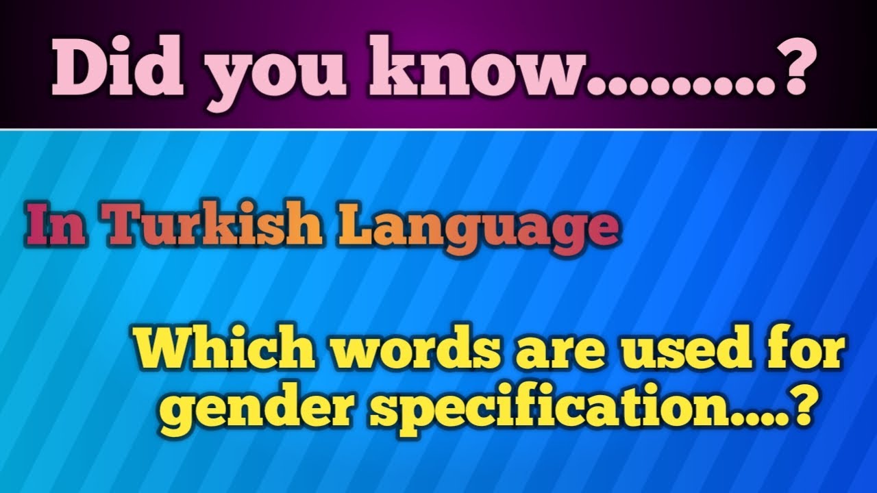 "Erkek" & "Kız" | Difference between the two | Meaning and Uses - YouTube