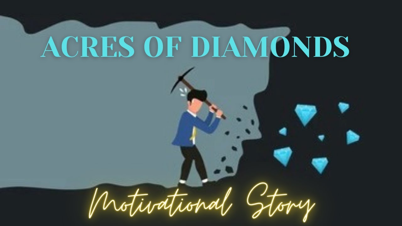 ACRES OF DIAMONDS | A MOTIVATIONAL STORY - A FARMER AND DIAMONDS ...