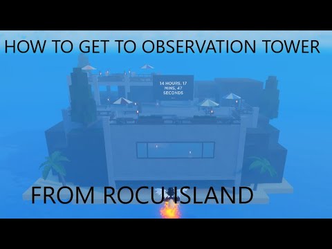 [GPO]How to get to observation tower from roca island (anniversary ...