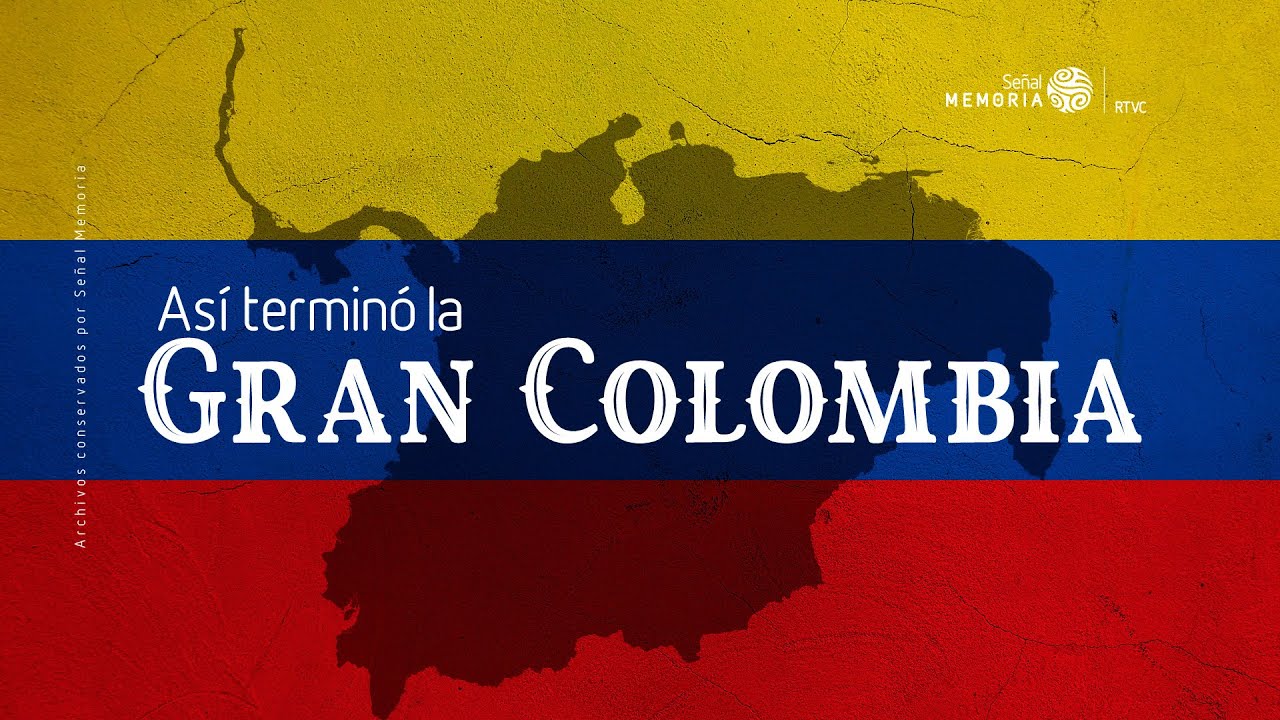 Así terminó la Gran Colombia - YouTube