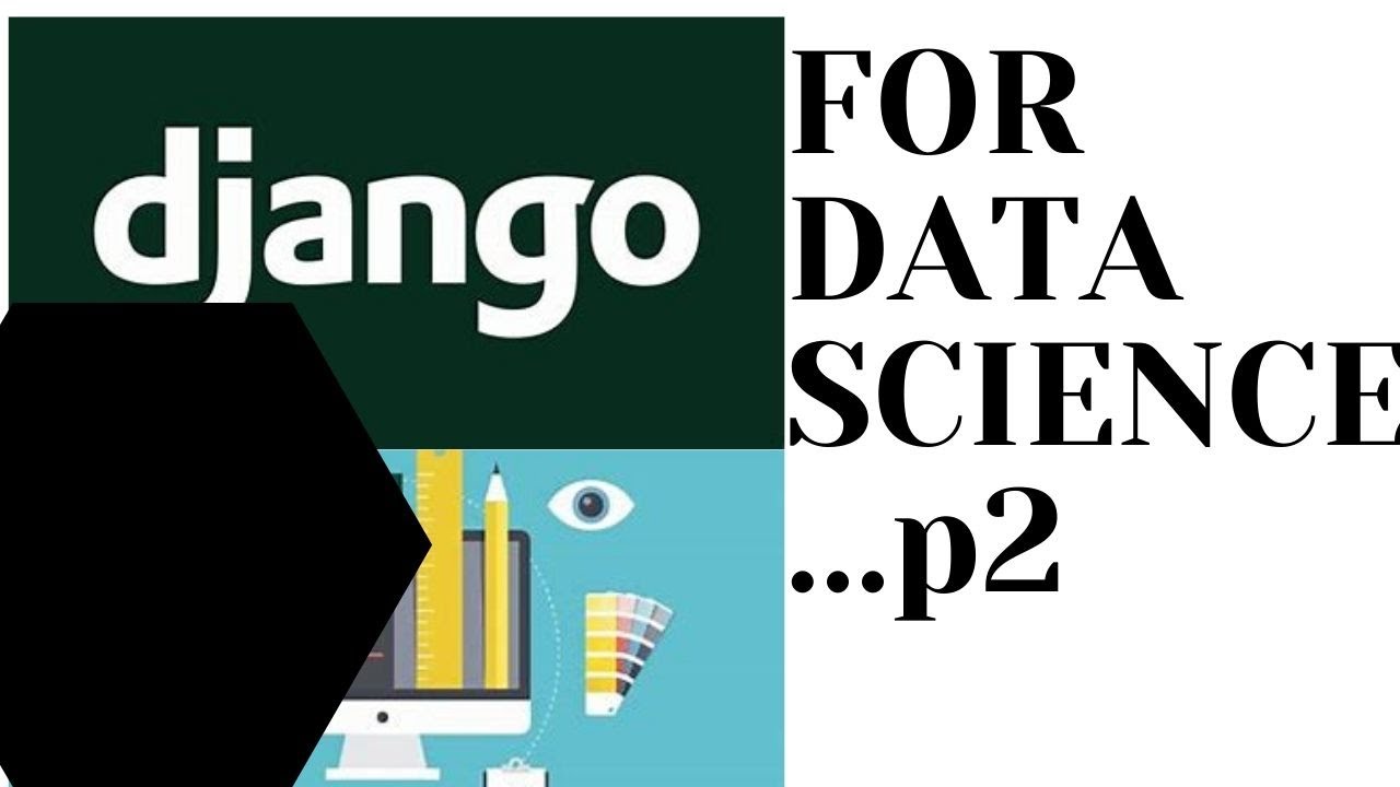Django For Data-Science Pt 2 - YouTube