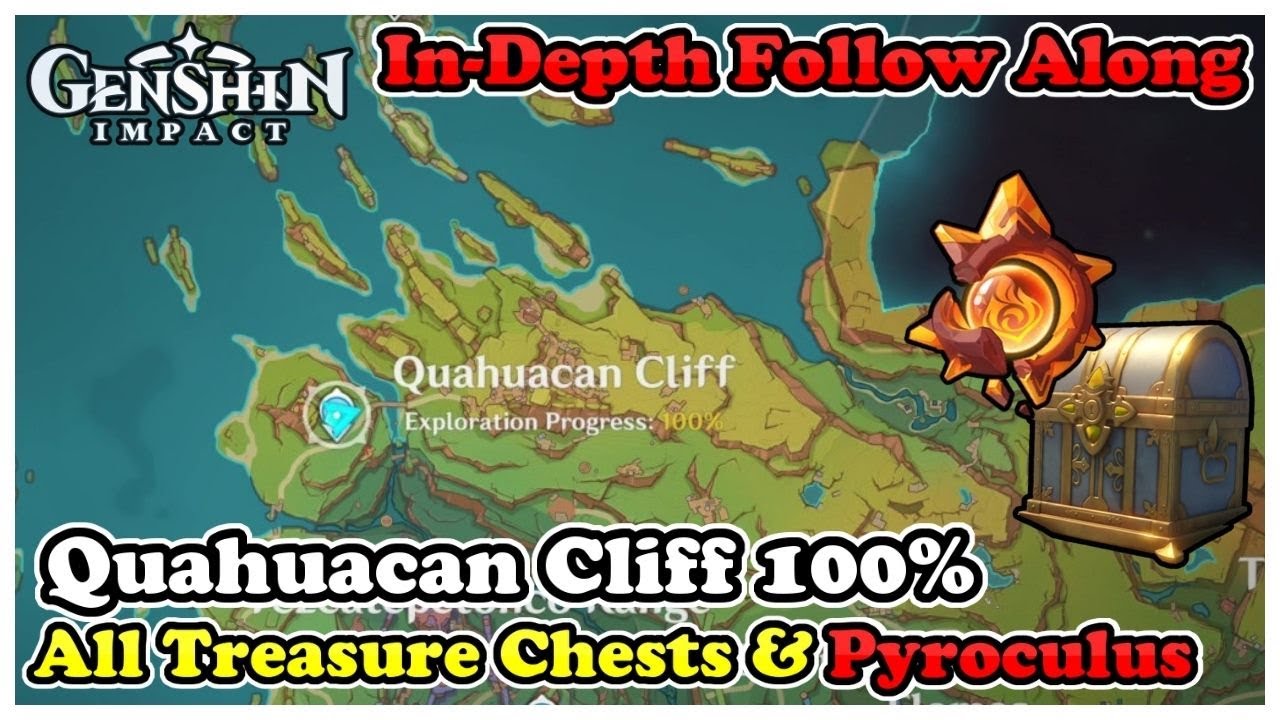 Quahuacan Cliff 100% Exploration All Treasure Chests & Pyroculus ...