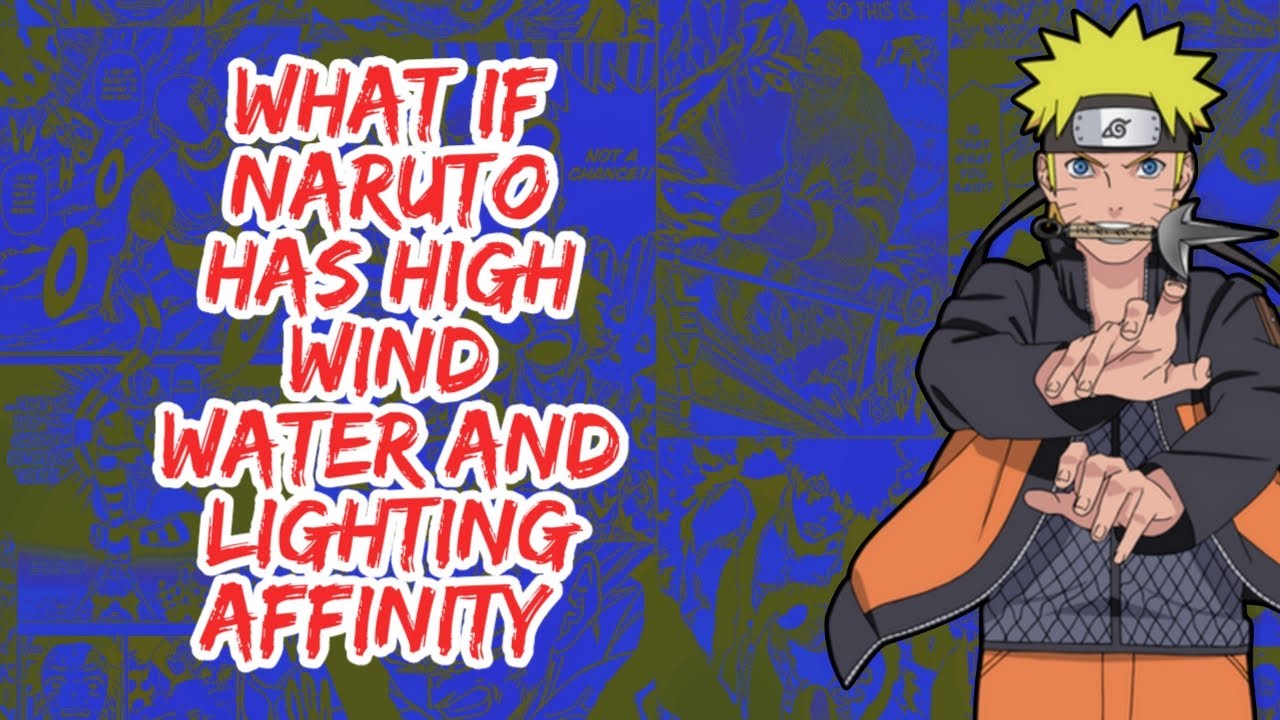 What if Naruto Has High Wind And Lighting Affinity | Part 1 - YouTube