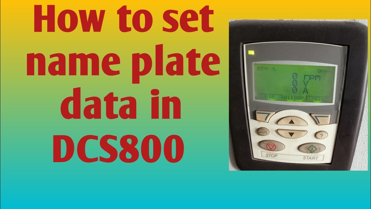 HOW TO SET NAME PLATE DATA IN DCS 800 DC DRIVE - YouTube