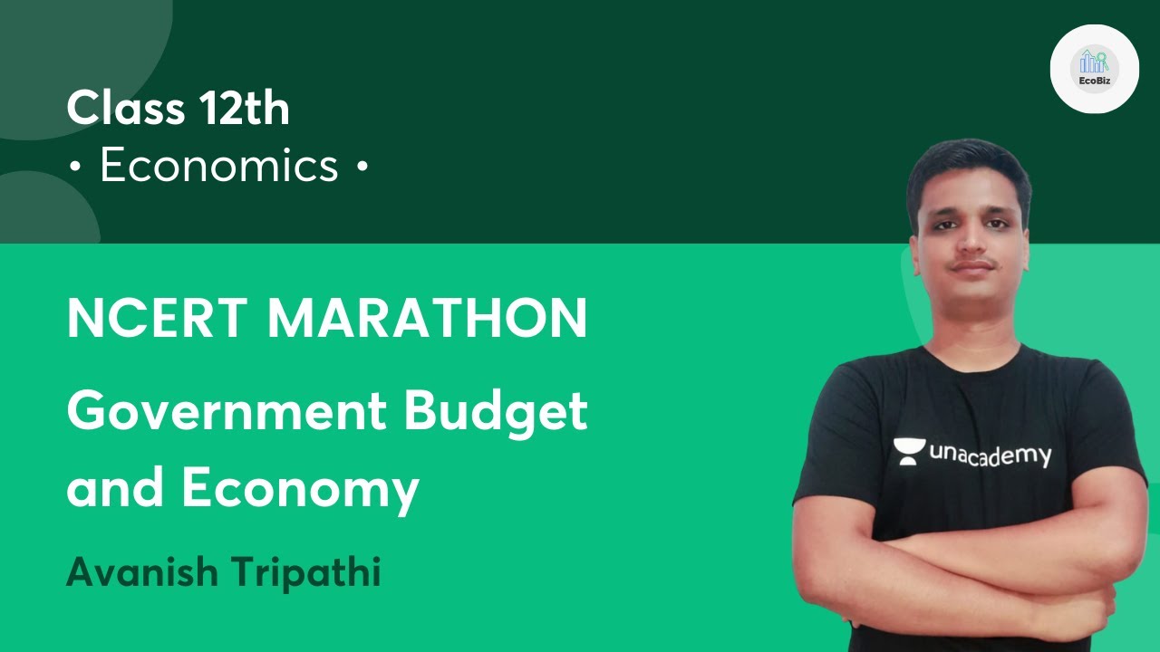 Class -12 Government Budget and Economy | NCERT Marathon | EcoBiz ...