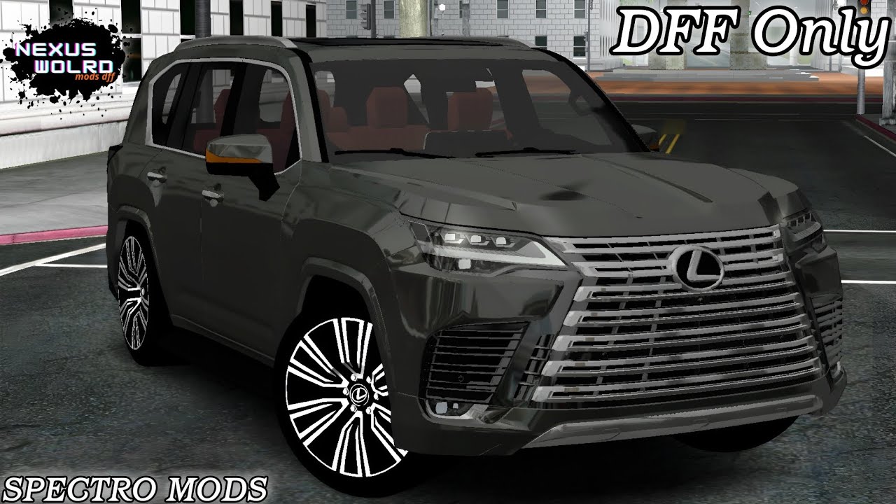 LEXUS LX600 || GTA SAN ANDREAS ANDROID & PC || (Só DFF/DFF Only) - YouTube
