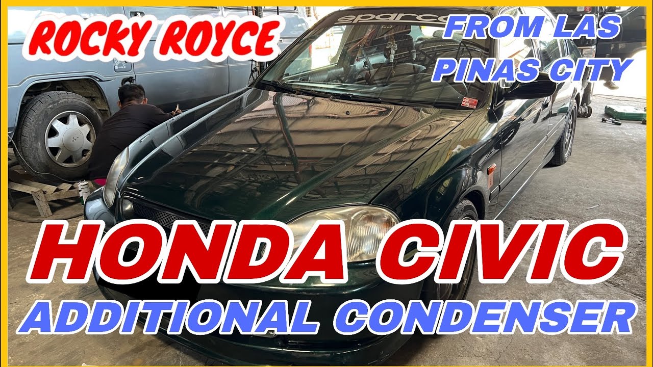 HONDA CIVIC FROM LAS PINAS CITY: ADDITIONAL CONDENSER | ROCKY ROYCE ...