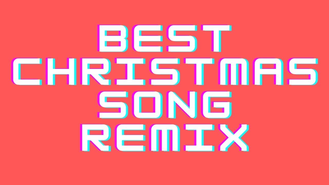 Best Christmas song remix - YouTube