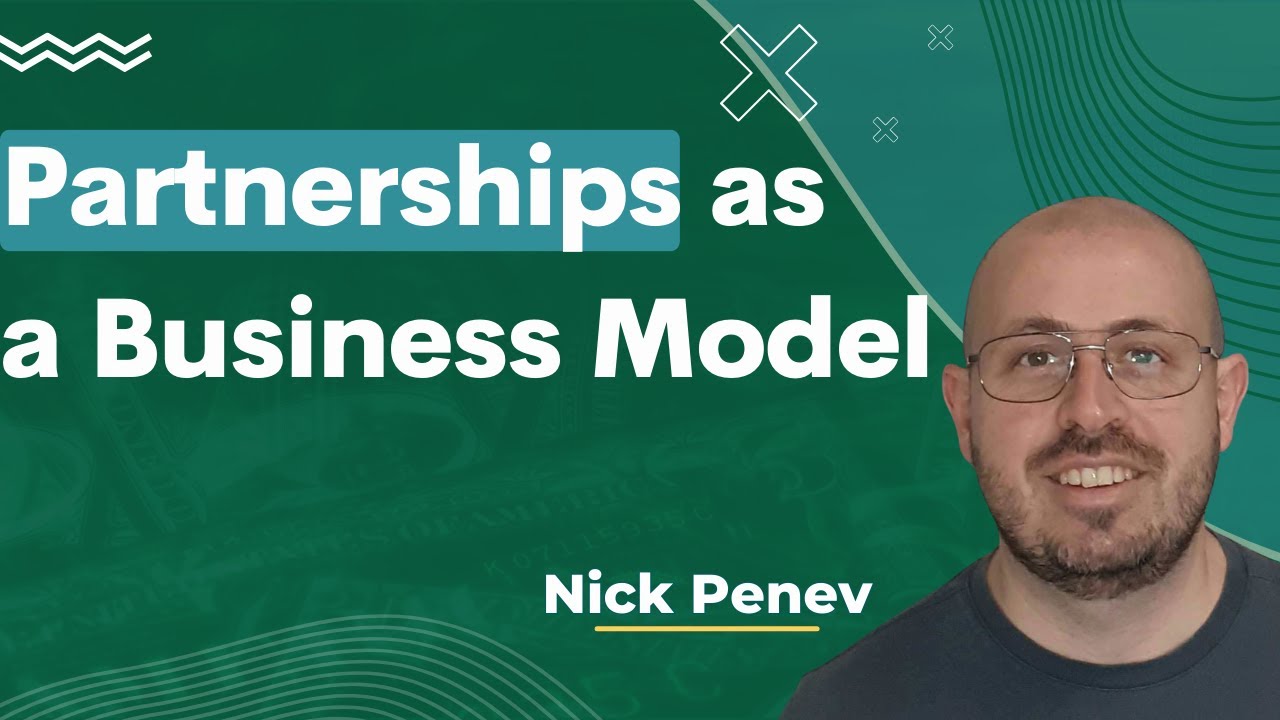 Partnerships As A Business Model with Nick Penev - YouTube