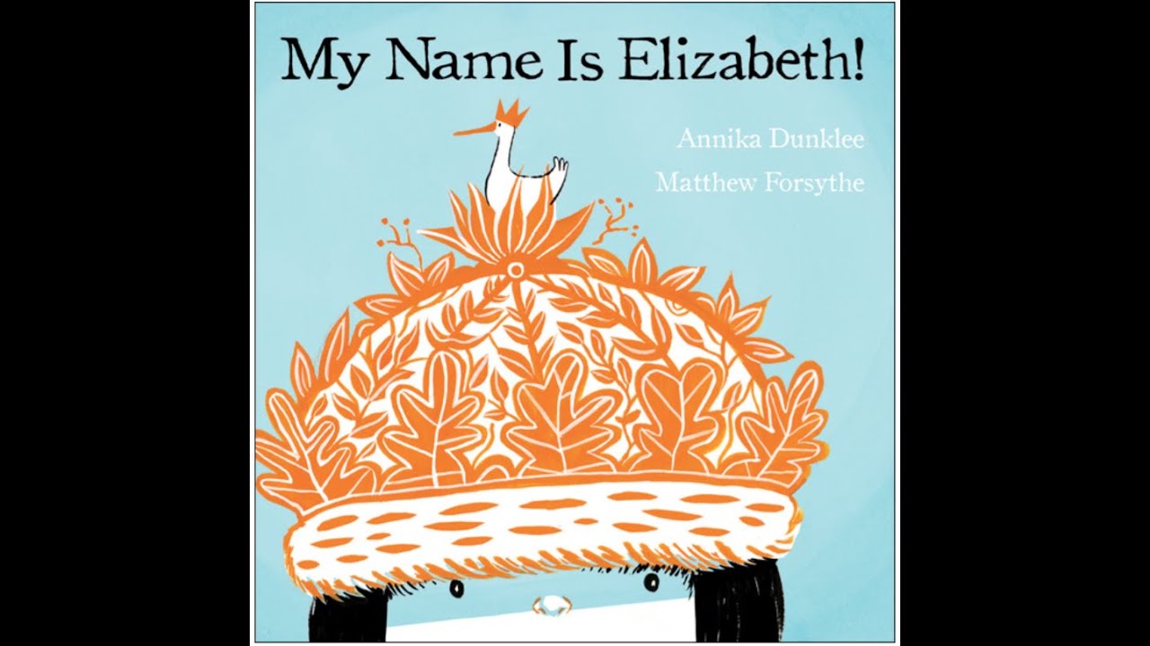 ️ My Name is Elizabeth ️ by Annika Dunklee - ReadAloud - YouTube