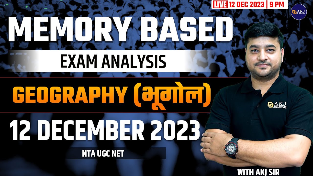 Memory Based Exam Analysis Geography 12 Dec 2023 Nta Ugc Netjrf Netjrf Solutionist By