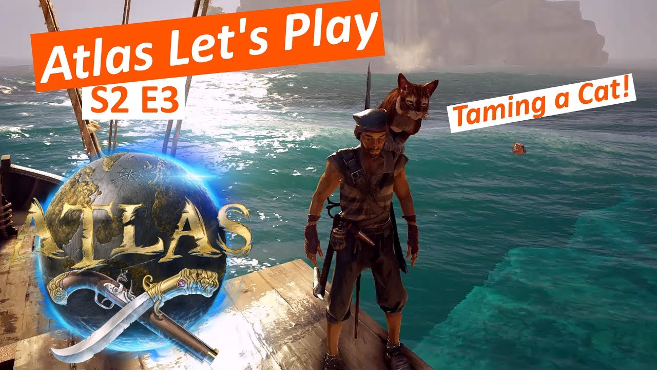 Atlas GamePlay S2E3: Taming Cats and setting sail - YouTube
