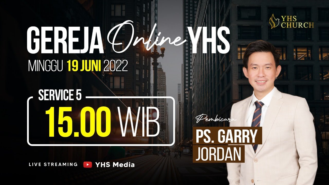 IBADAH ONLINE GEREJA YHS | Ps. GARRY JORDAN - 19 JUNI 2022 - YouTube