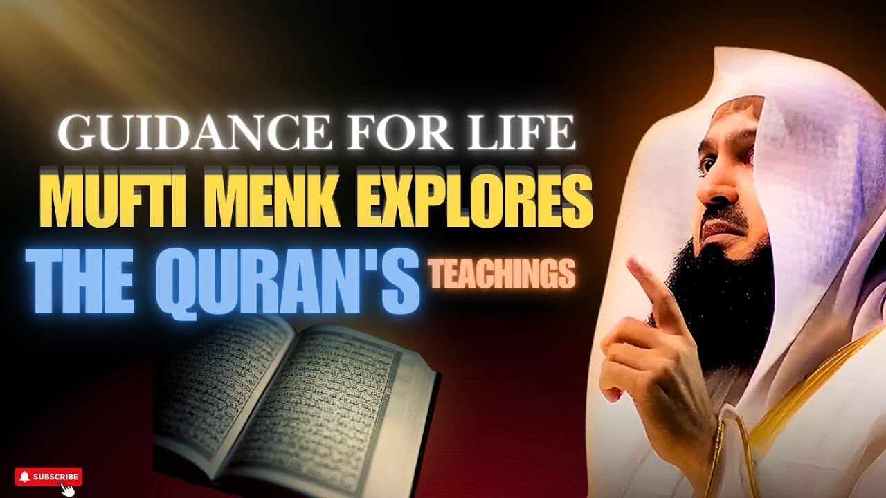 Guidance For Life: Mufti Menk Explores The Quran's Teachings | Islamic ...