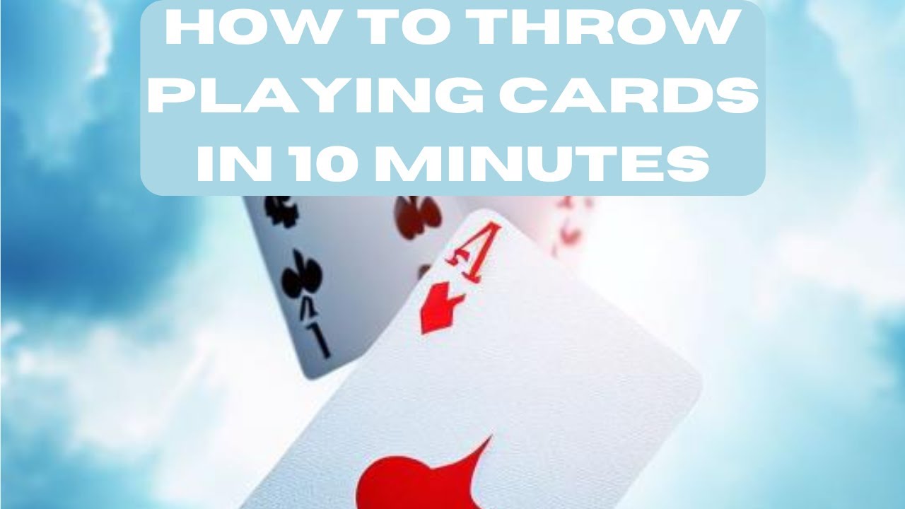 Learn to throw playing cards in 10 minutes - YouTube