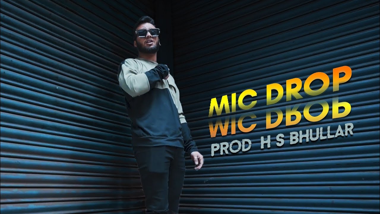 MIC DROP - AP | Prod. H S Bhullar | EP. Mic Drop | Rap Music | Music ...