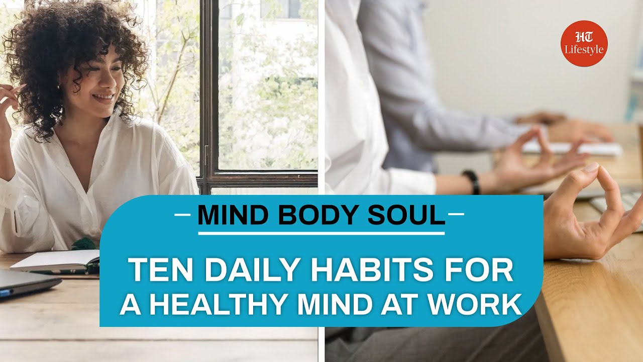 10 Daily Habits For A Healthy Mind | Mind, Body, Soul | HT Lifestyle ...