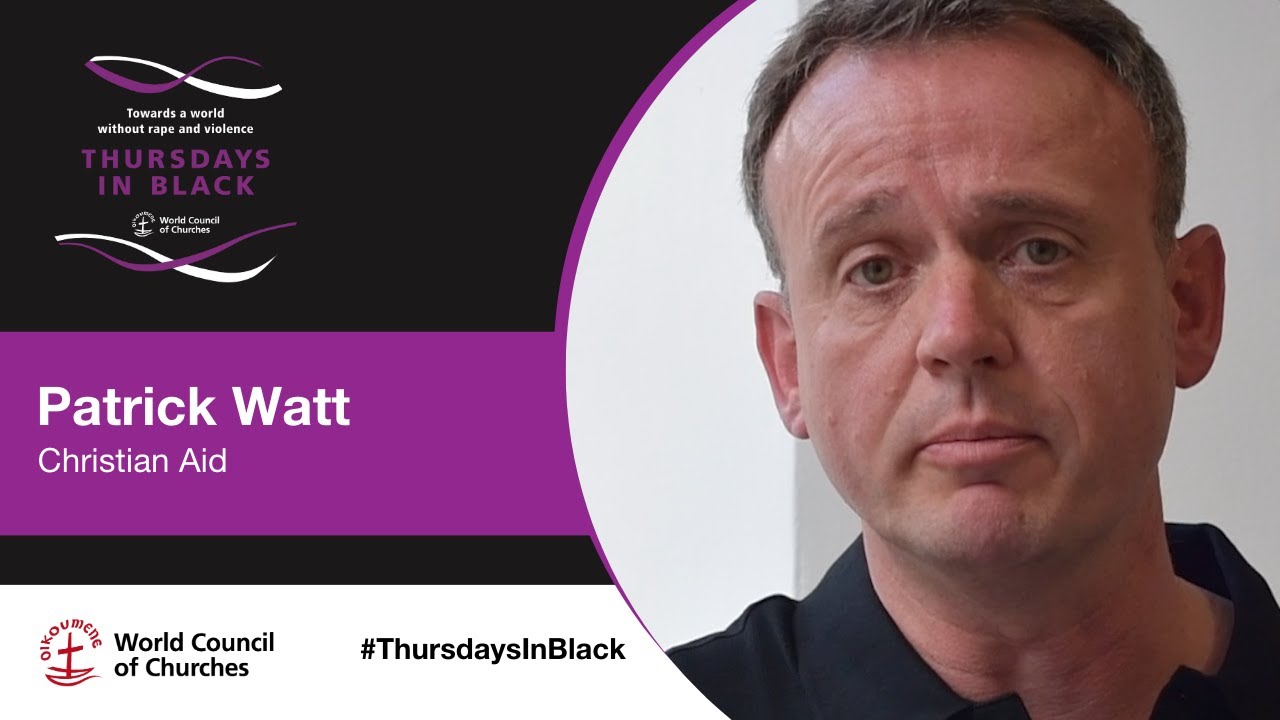#ThursdaysInBlack ambassador - Patrick Watt, Christian Aid - YouTube