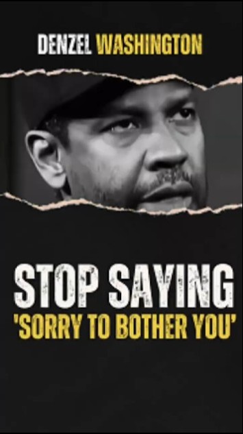 Why You Should Never Say 'Sorry to Bother You!! - Denzel Washington # ...