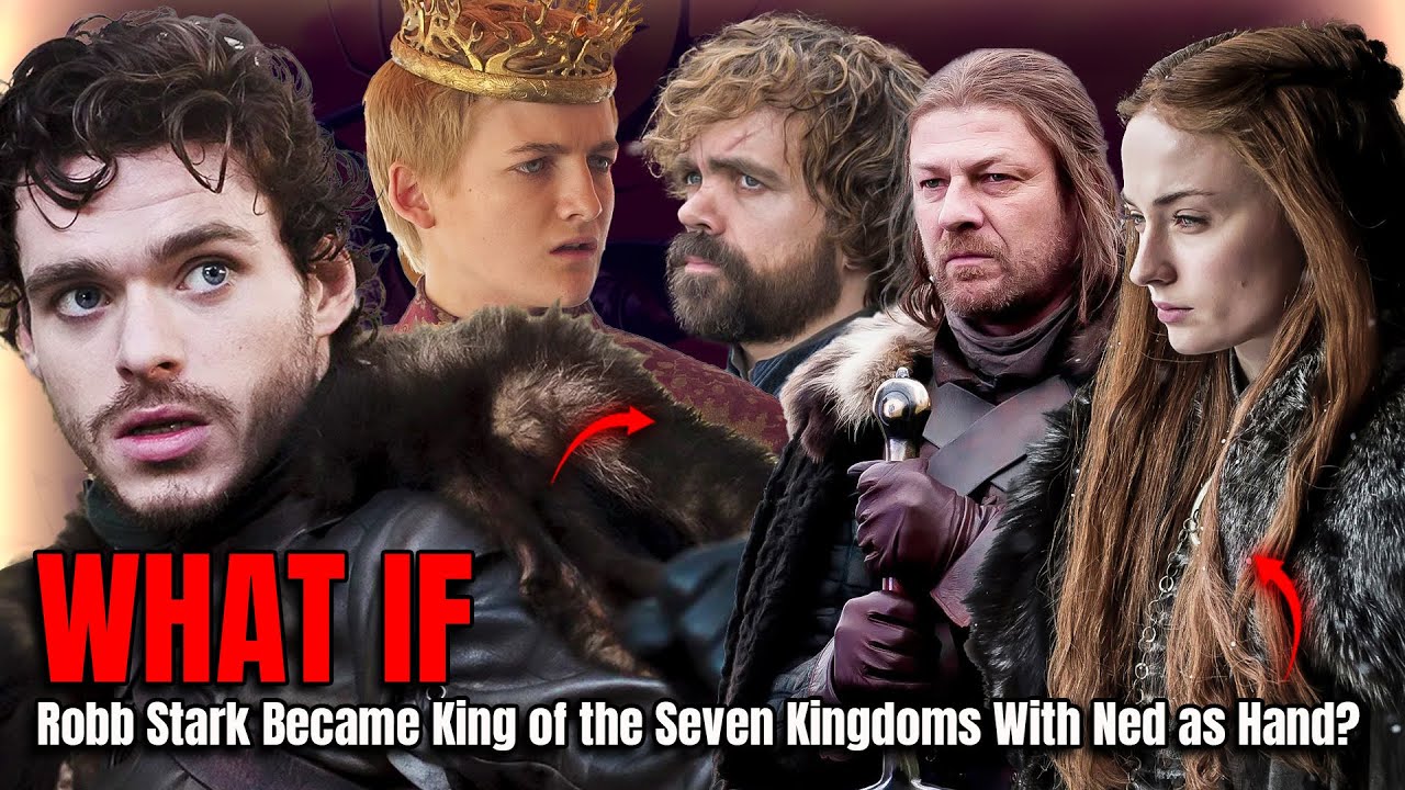 What If Robb Stark Became King of the Seven Kingdoms With Ned as Hand ...