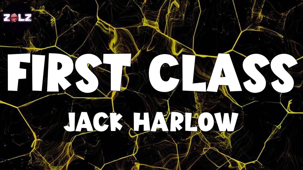 𝑭𝒊𝒓𝒔𝒕 𝑪𝒍𝒂𝒔𝒔 (𝑳𝒚𝒓𝒊𝒄𝒔) - 𝑱𝒂𝒄𝒌 𝑯𝒂𝒓𝒍𝒐𝒘 - YouTube