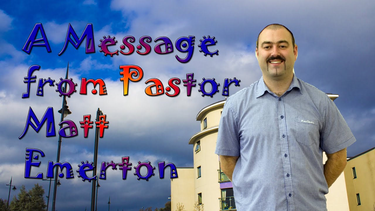 A Message from Pastor Matt Emerton - YouTube