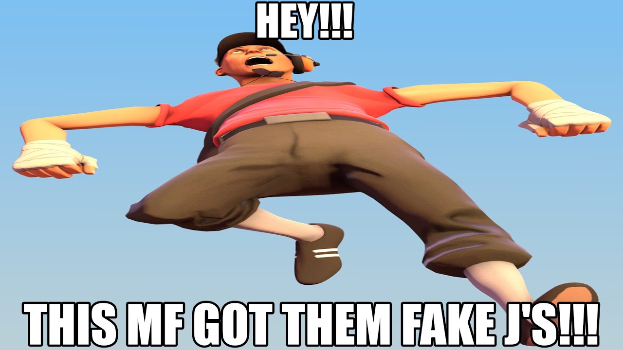 HEY! THIS MF GOT THEM FAKE J'S! [TF2 Parody] - YouTube